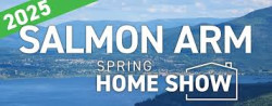 Salmon Arm Spring Home Show 2026 May Salmon Arm